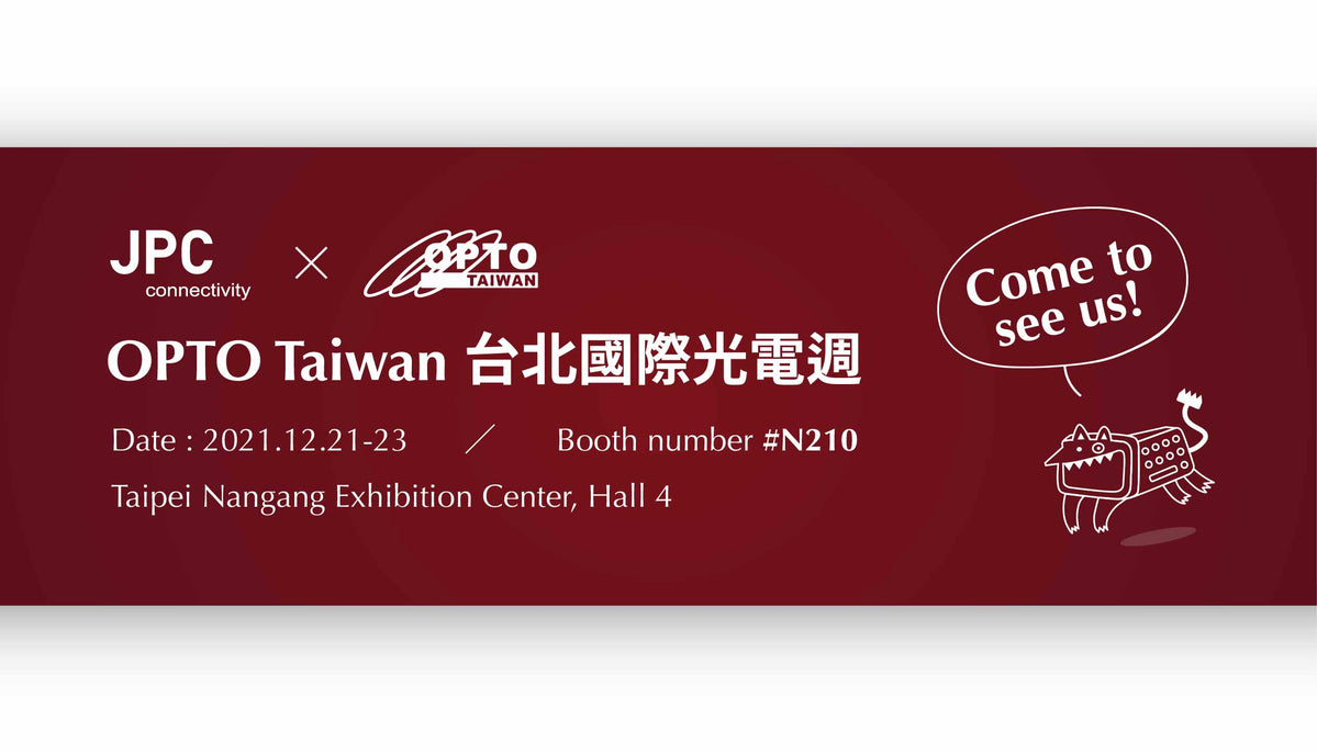 JPC will participate OPTO Taiwan 2021 in Nangang Exhibition Center ...